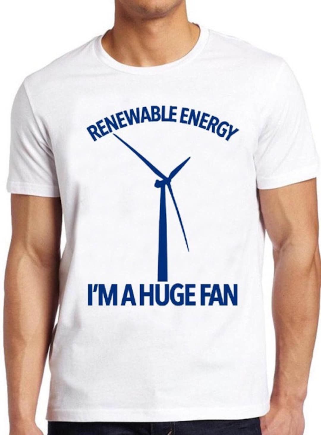 Renewable Energy T Shirt Funny Pun Slogan Fan Climate Change Cool Gift ...