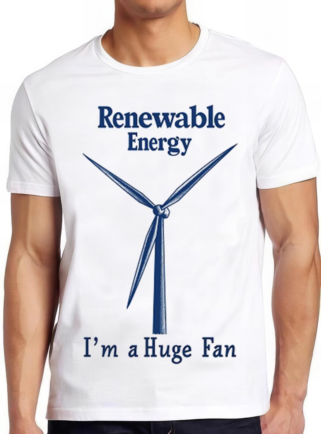 Renewable Energy I'm A Huge Fan T Shirt Funny Pun Slogan Fan Climate ...