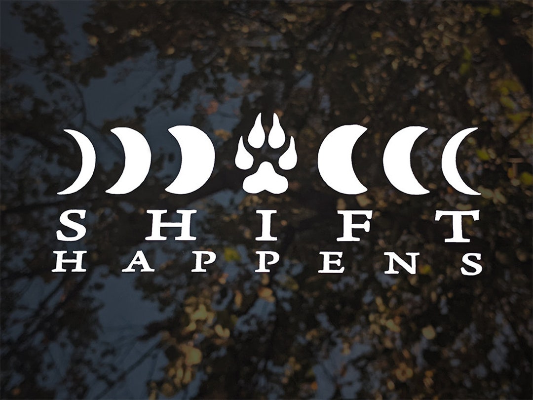Shift Happens Decal - Werewolf Decal for Cars, Moon Cycle Wolf Paw ...