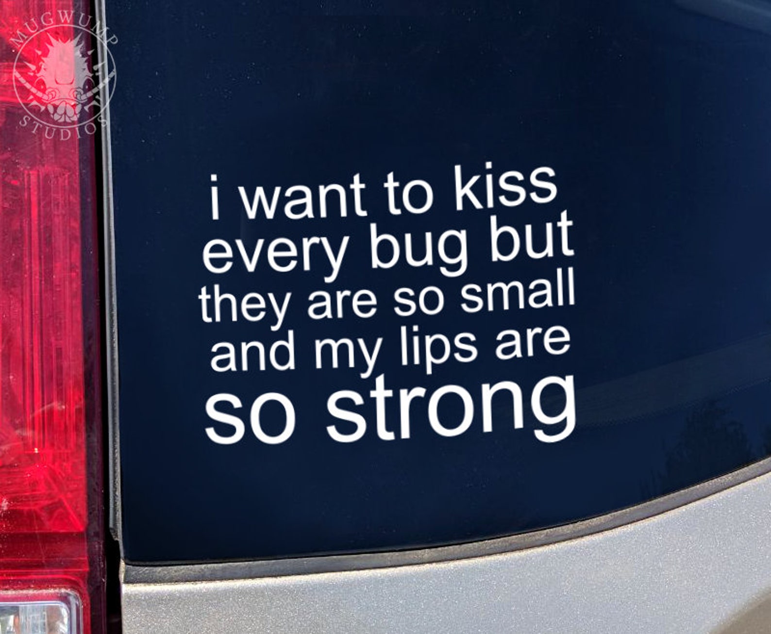 I Want to Kiss Every Bug Decal - Weird, Silly, Random, Funny, Insect ...
