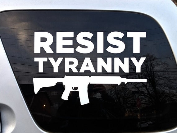 RESIST TYRANNY Firearm Vinyl Decal Gun Bumper Sticker for | Etsy