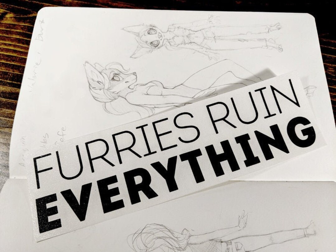 Furries Ruin EVERYTHING Decal - Furry Fandom, Anthropomorphic Vinyl ...