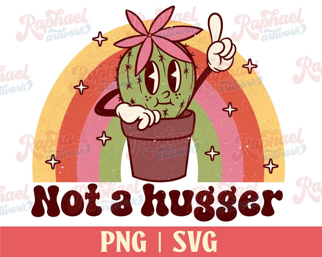 Not a Hugger Png Svg Cactus Png Svg Retro Png Svg - Etsy