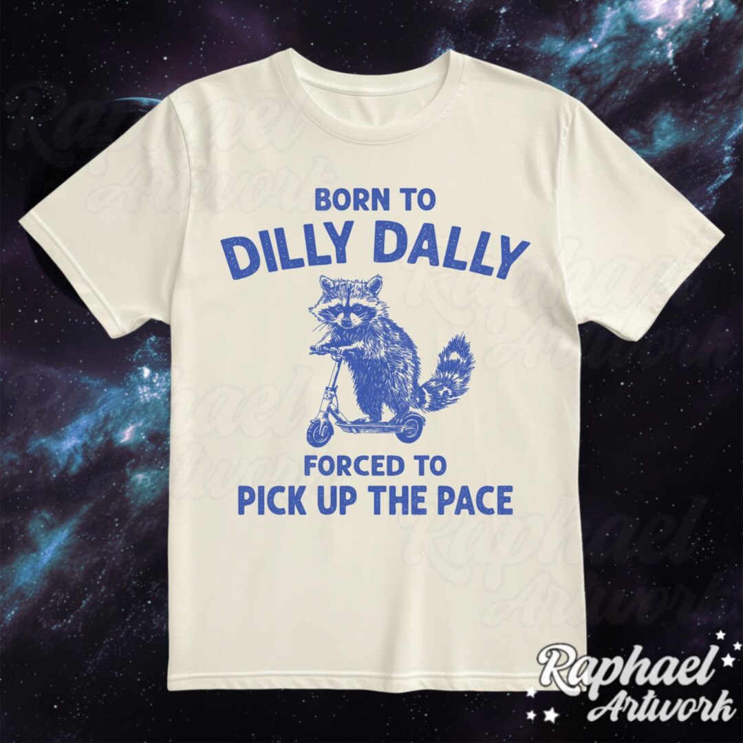 Born to Dilly Dally Vintage Shirt, Funny Silly Racoon Tshirt, Oversized ...