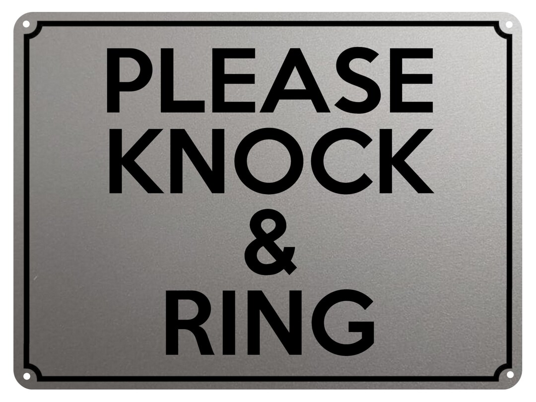 2007 PLEASE KNOCK & RING Door Gate House Office Metal Aluminium Plaque Sign - Etsy