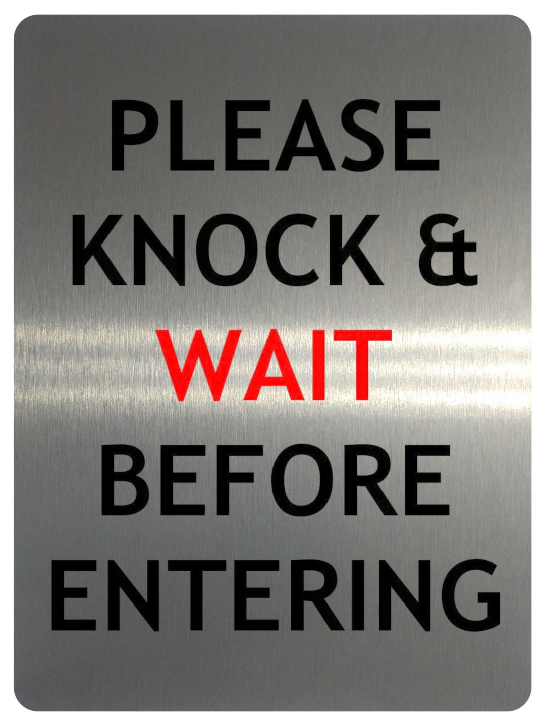 1032 Please Knock & WAIT BEFORE ENTERING Metal Aluminium Plaque Sign ...