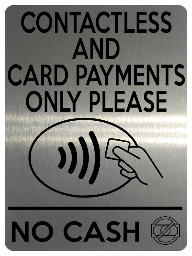 1654 CONTACTLESS and Card PAYMENTS Only No CASH Metal Aluminium Plaque ...