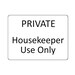1728 PRIVATE Housekeeper Use Only Door Metal Aluminium Plaque Sign ...
