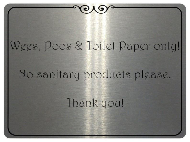 1059 Wees, Poos & Toilet Paper Only! No Sanitary Products Metal ...