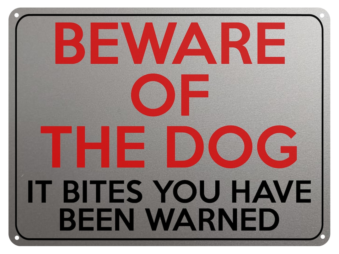 2138 BEWARE of THE DOG It Bites You Have Been Warnedd Metal Aluminium ...