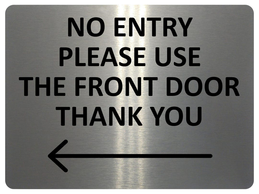 2422 NO ENTRY Please Use the Front Door Arrow Left Metal Aluminium ...