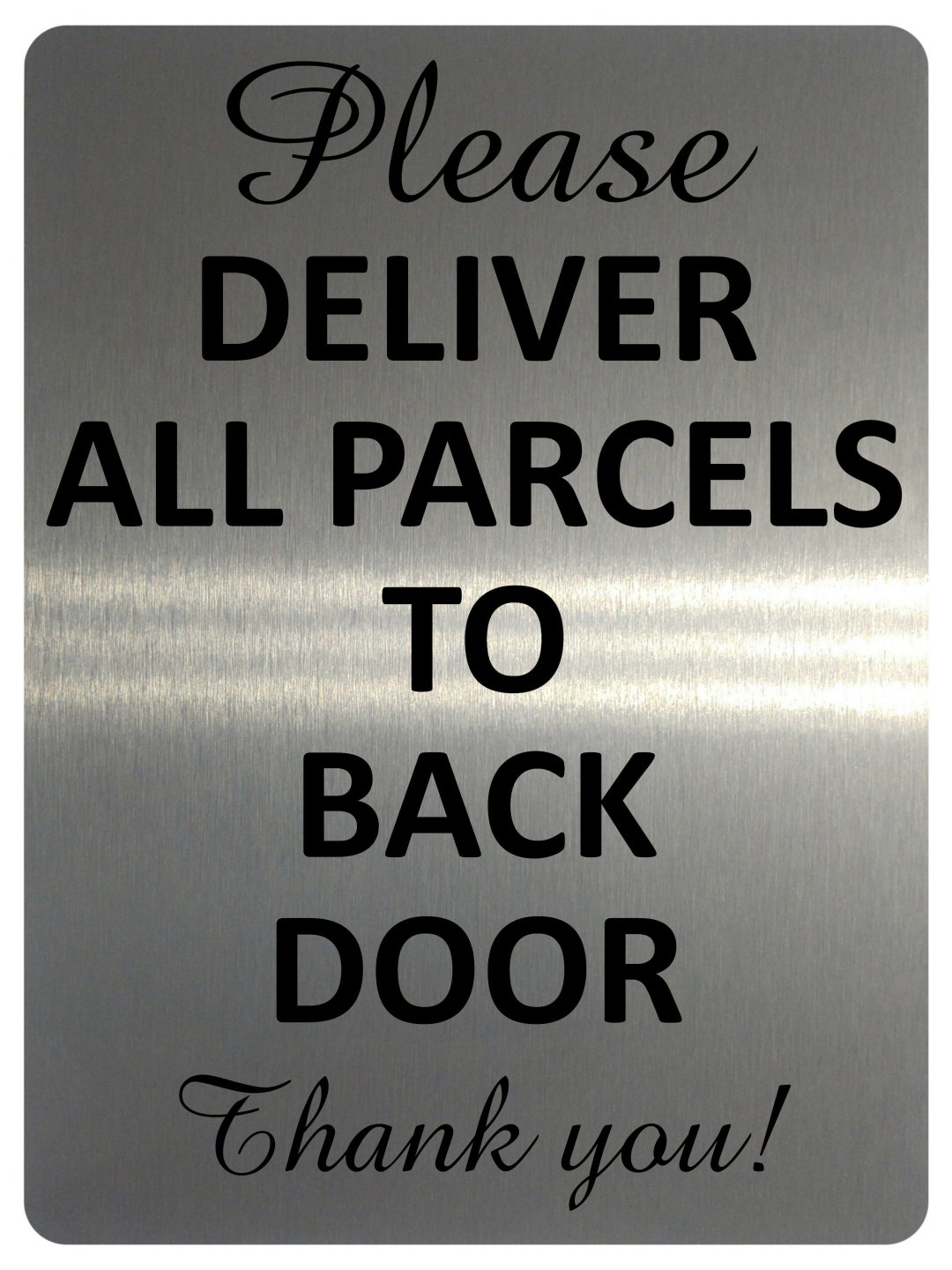 1675 Please DELIVER All PARCELS to Back DOOR Metal Aluminium Plaque ...