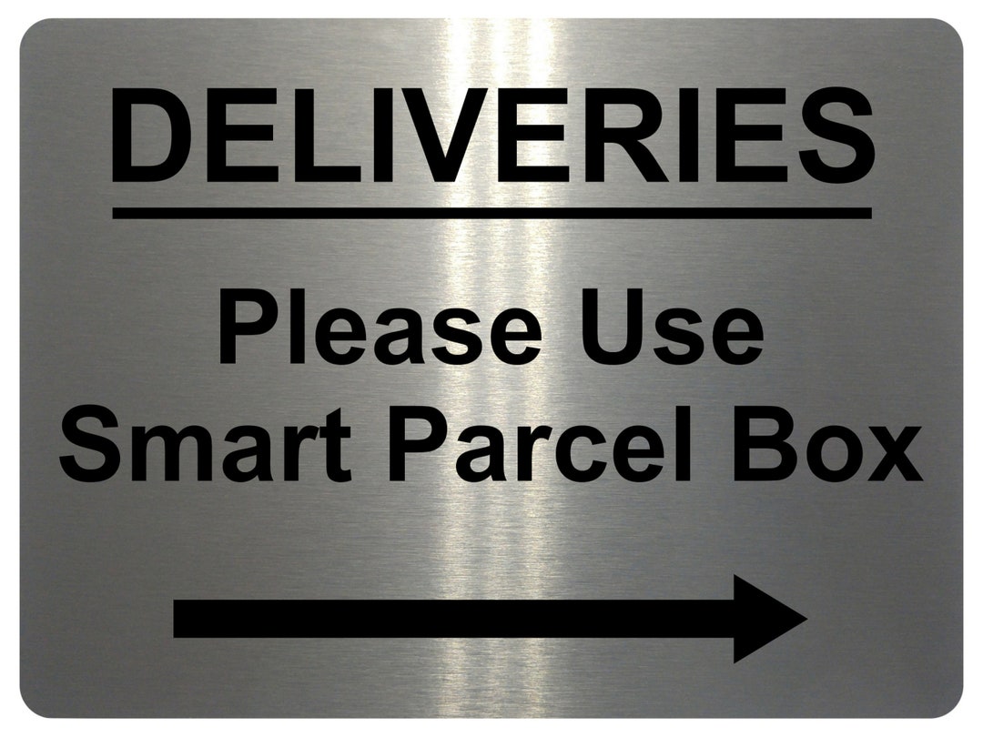1603 DELIVERIES Please Use Smart Parcel Box --> Metal Aluminium Plaque ...