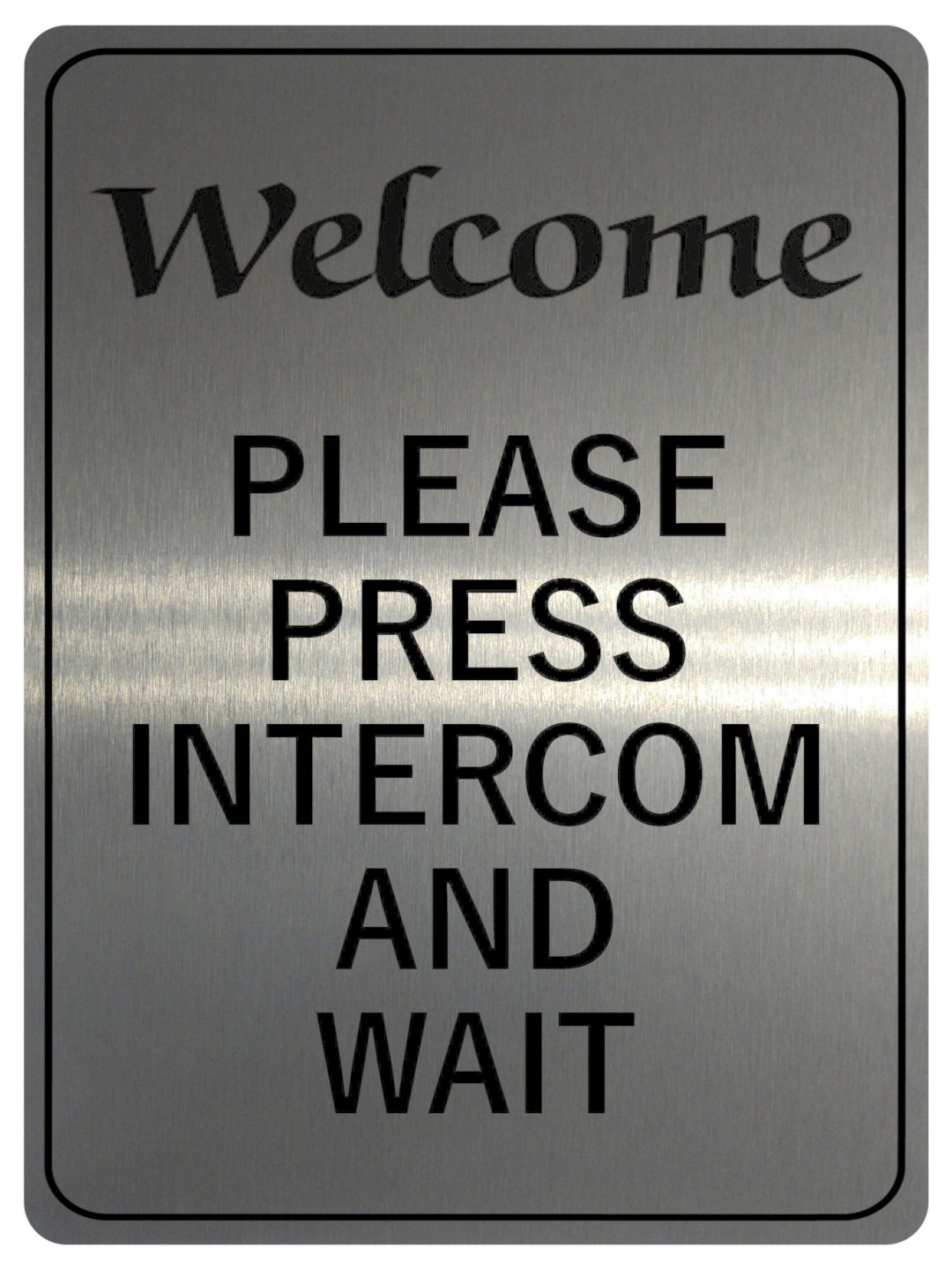 1151 Welcome Please Press INTERCOM AND WAIT Metal Aluminium Plaque Sign ...