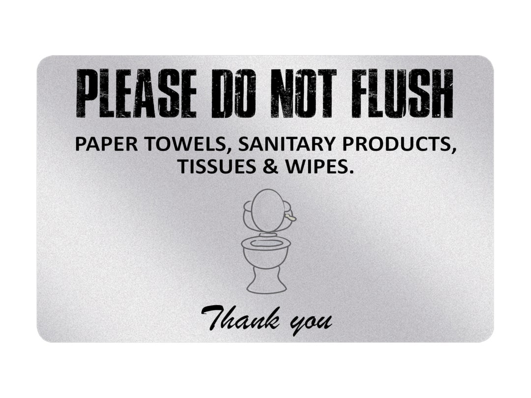 P018 Please Do Not FLUSH Ppaper Towels TISSUES Wipes Plastic PVC Plaque ...