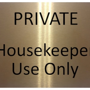 1728 PRIVATE Housekeeper Use Only Door Metal Aluminium Plaque Sign ...