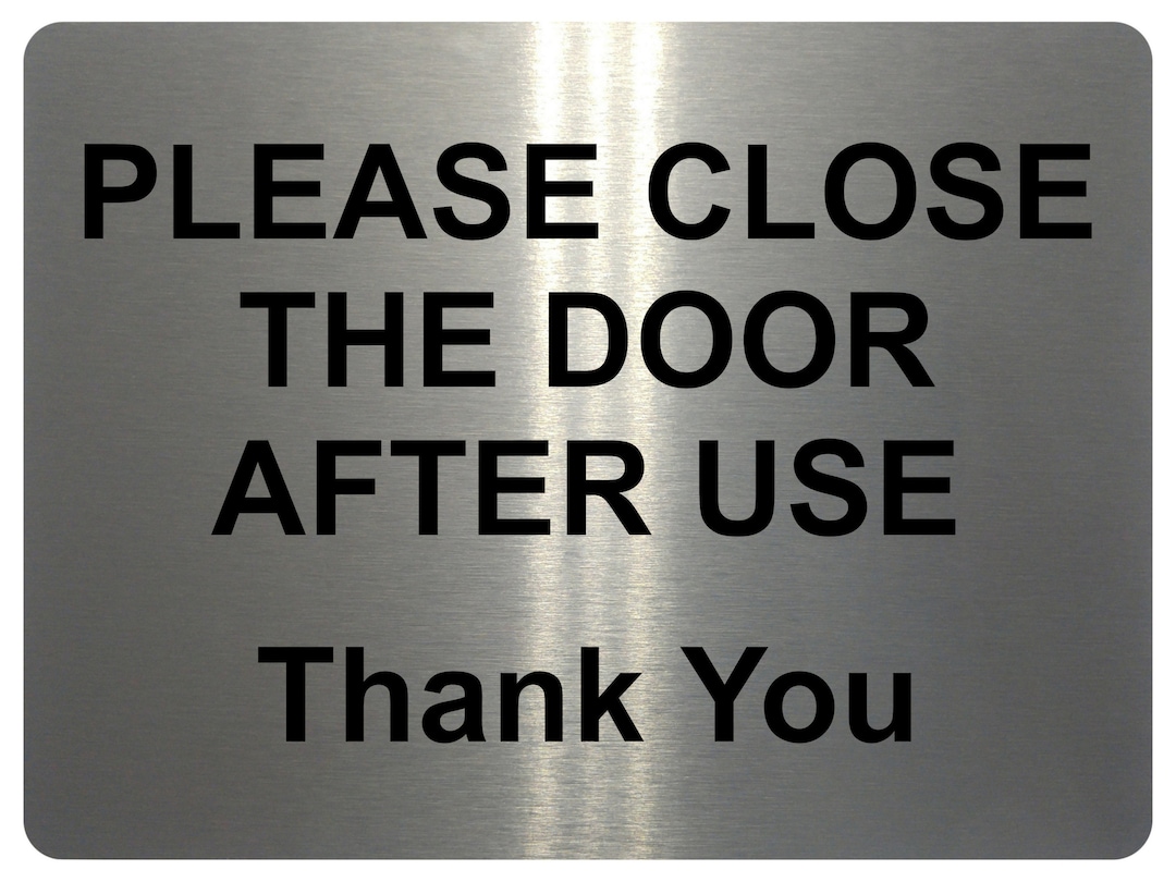 1723 Please CLOSE the DOOR After USE Thank You Metal Aluminium Plaque ...