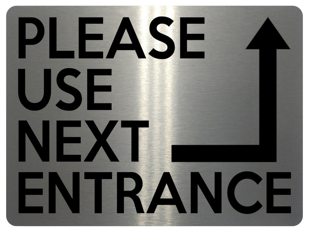 1798 PLEASE Use NEXT ENTRANCE Right Door Gate Metal Aluminium Plaque ...