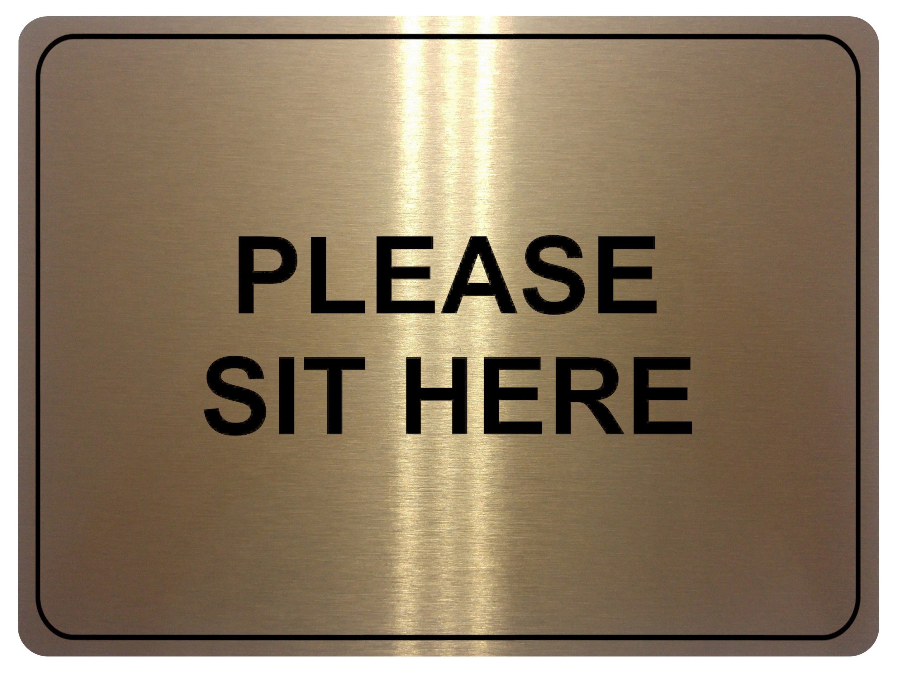 1029 PLEASE SIT HERE Metal Aluminium Plaque Sign House Office ...