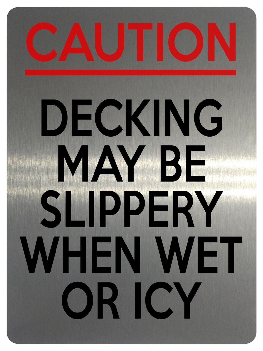 2207 CAUTION Decking May Be Slippery When Wet or Icy Metal Aluminium ...