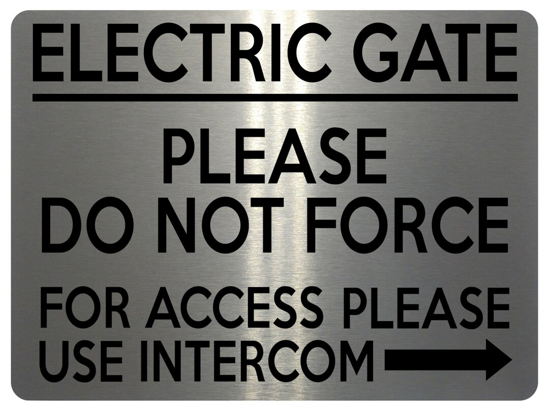1585 ELECTRIC Gate for ACCESS Please Use INTERCOM Right Arrow Safety ...