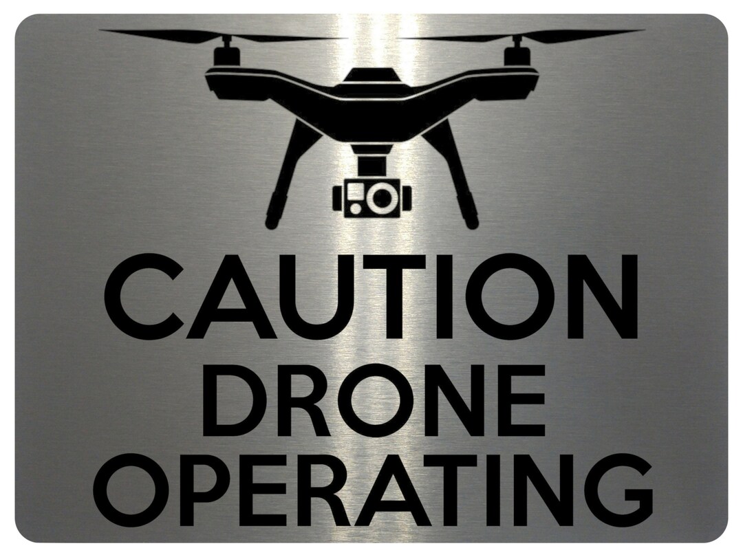 1572 CAUTION DRONE OPERATING Safety Metal Aluminium Plaque Sign - Etsy UK