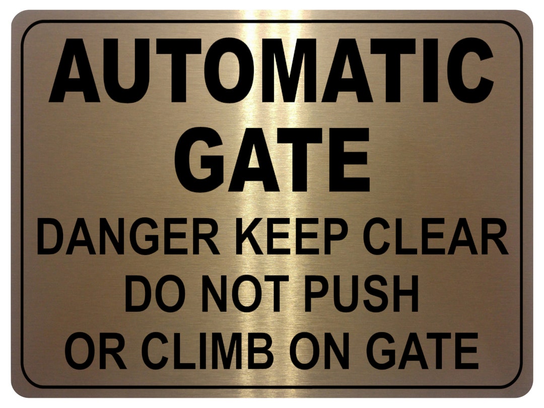 1140 Automatic Gate Do Not PUSH OR CLIMB Metal Aluminium Plaque Sign ...