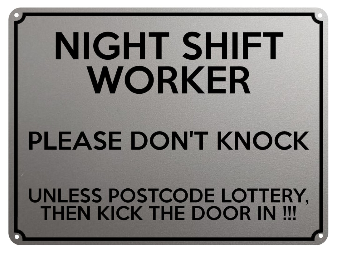 2029 Night Shift Worker DON'T Knock Unless POSTCODE LOTTERY Metal ...
