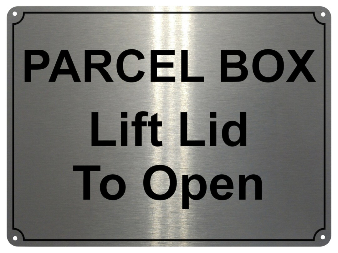 UV096 PARCEL BOX Lift Lid to Open Metal Aluminium Plaque Sign Letter A4 ...