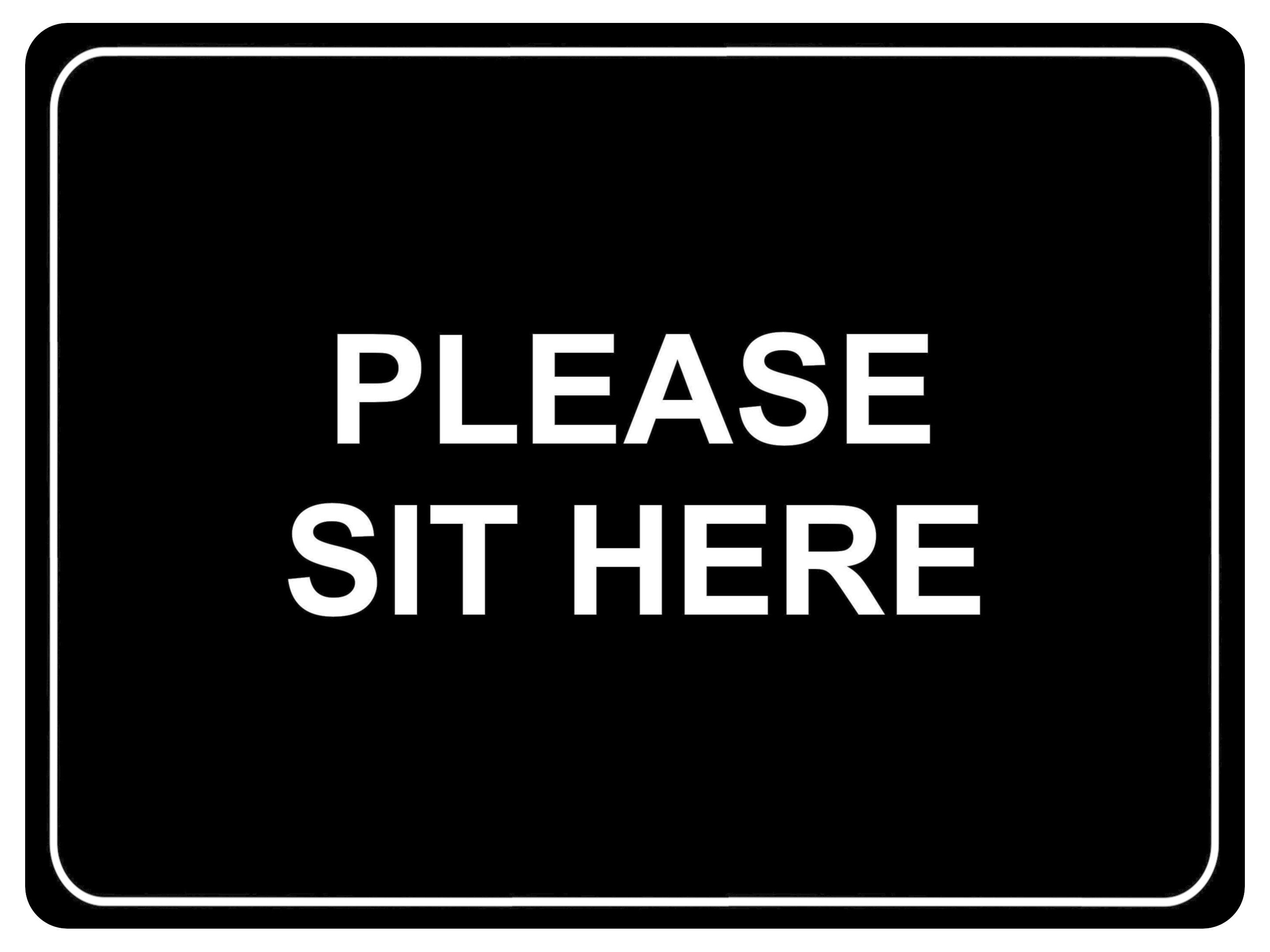 1029 PLEASE SIT HERE Metal Aluminium Plaque Sign House Office ...