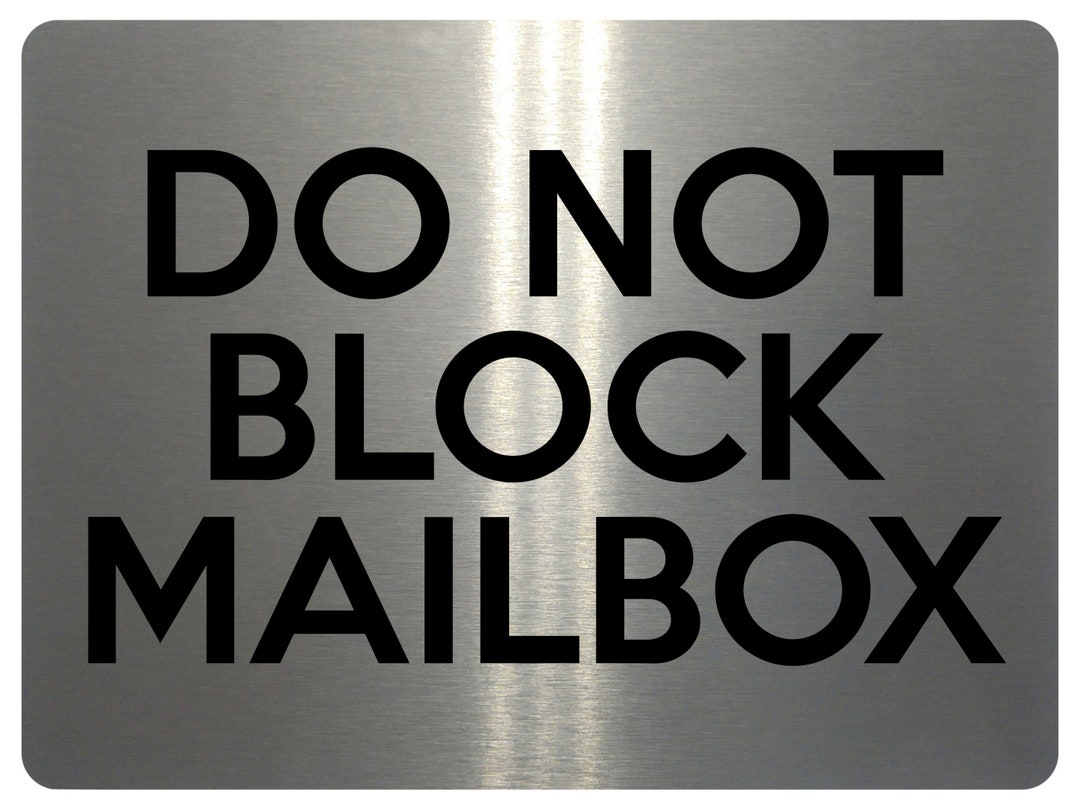 1746 Do NOT BLOCK MAILBOX Metal Aluminium Plaque Sign - Etsy