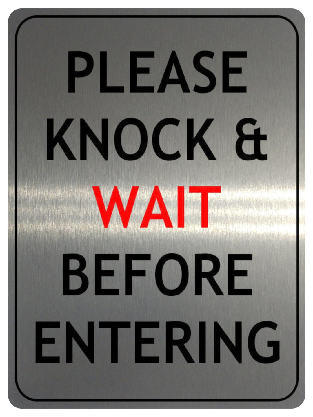 1033 Please Knock & WAIT BEFORE ENTERING Metal Aluminium Plaque Sign ... 1033 Please Knock & WAIT BEFORE ENTERING Metal Aluminium Plaque Sign ...