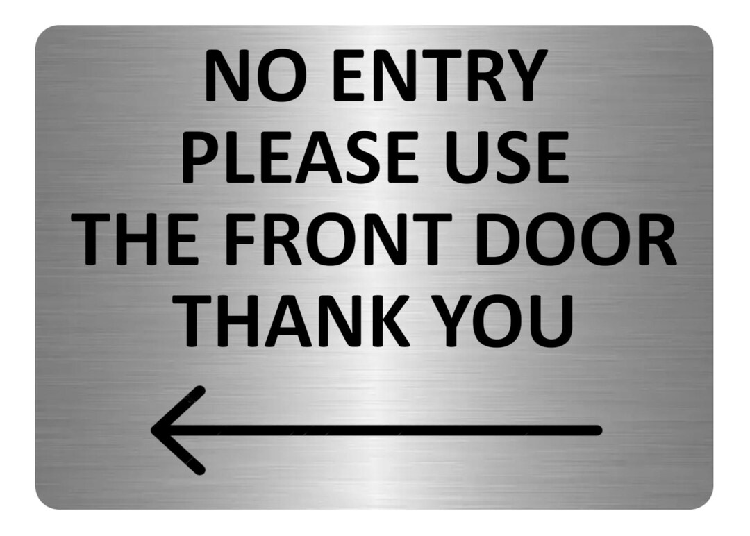 A5.26 NO ENTRY Please Use the Front Door Arrow Left Metal Aluminium ...