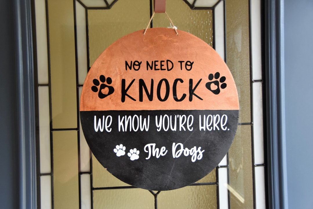 Handmade 14in Round Dog Door Sign No Need to Knock We Know You Are Here ...