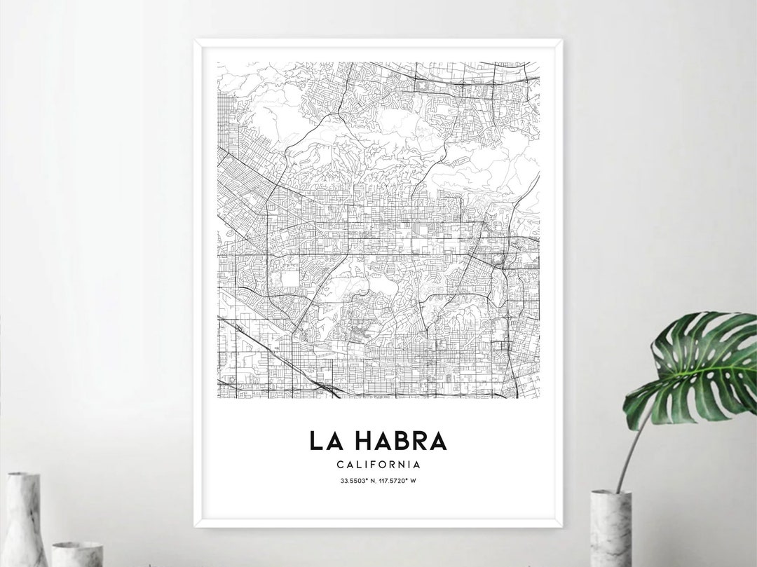 La Habra Map Print, La Habra Map Poster Wall Art, Ca City Map ...