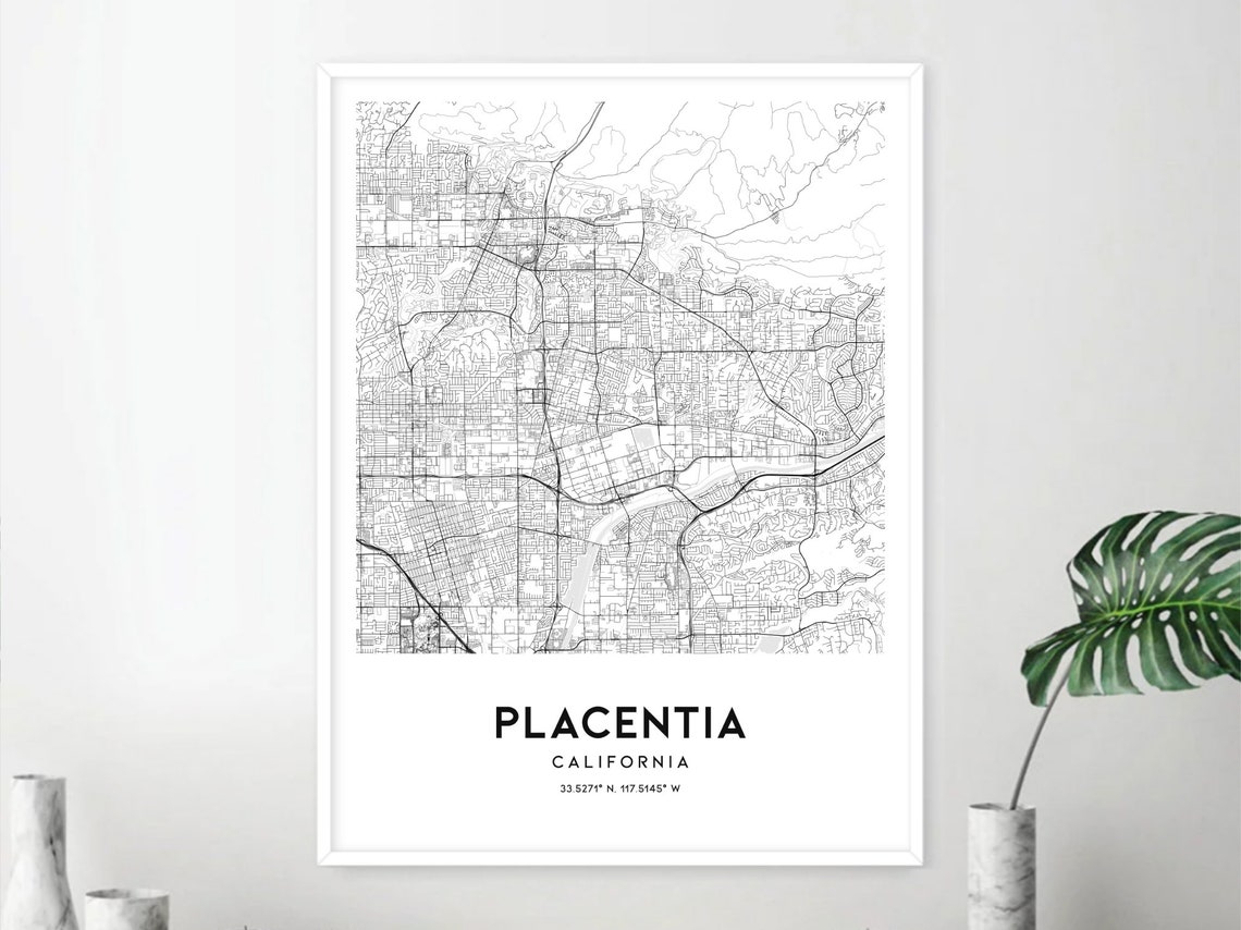 Placentia Map Print, Placentia Map Poster Wall Art, Ca City Map ...