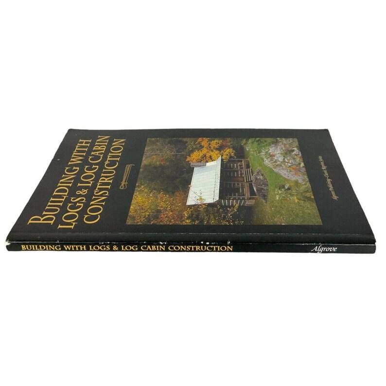 Building With Logs & Log Cabin Construction by Clyde P Fickes Classic ...