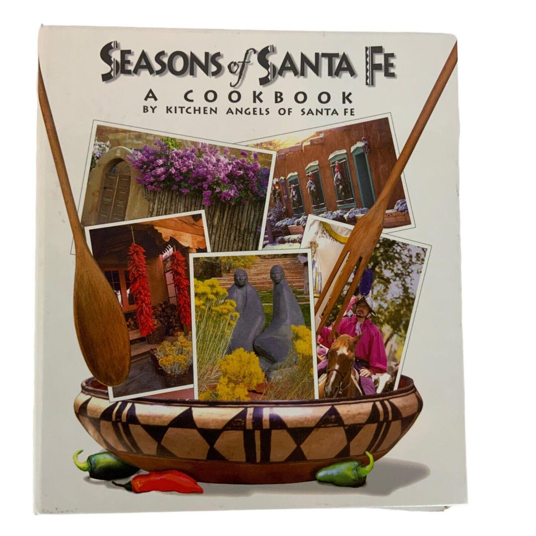 Seasons of Santa Fe Cookbook 2002 Kitchen Angels Spiral Bound Recipes ...