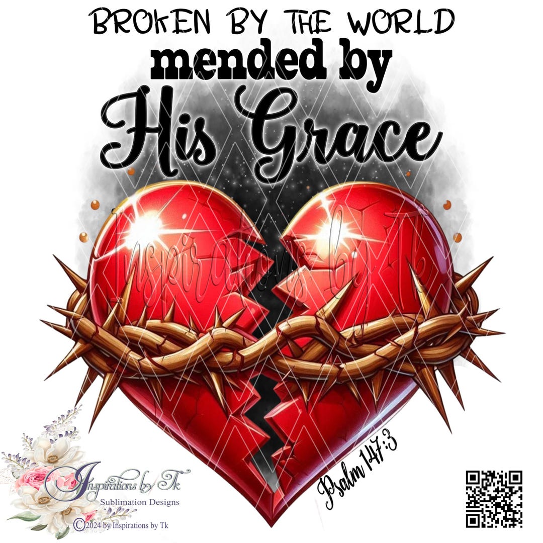 Broken by the World, Mended by His Grace, Heart, Christian/religious ...