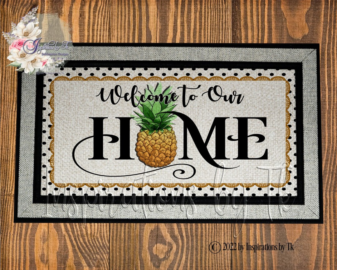 Pineapple Welcome to Our Home Doormat Design, Doormat, Pineapple Door ...
