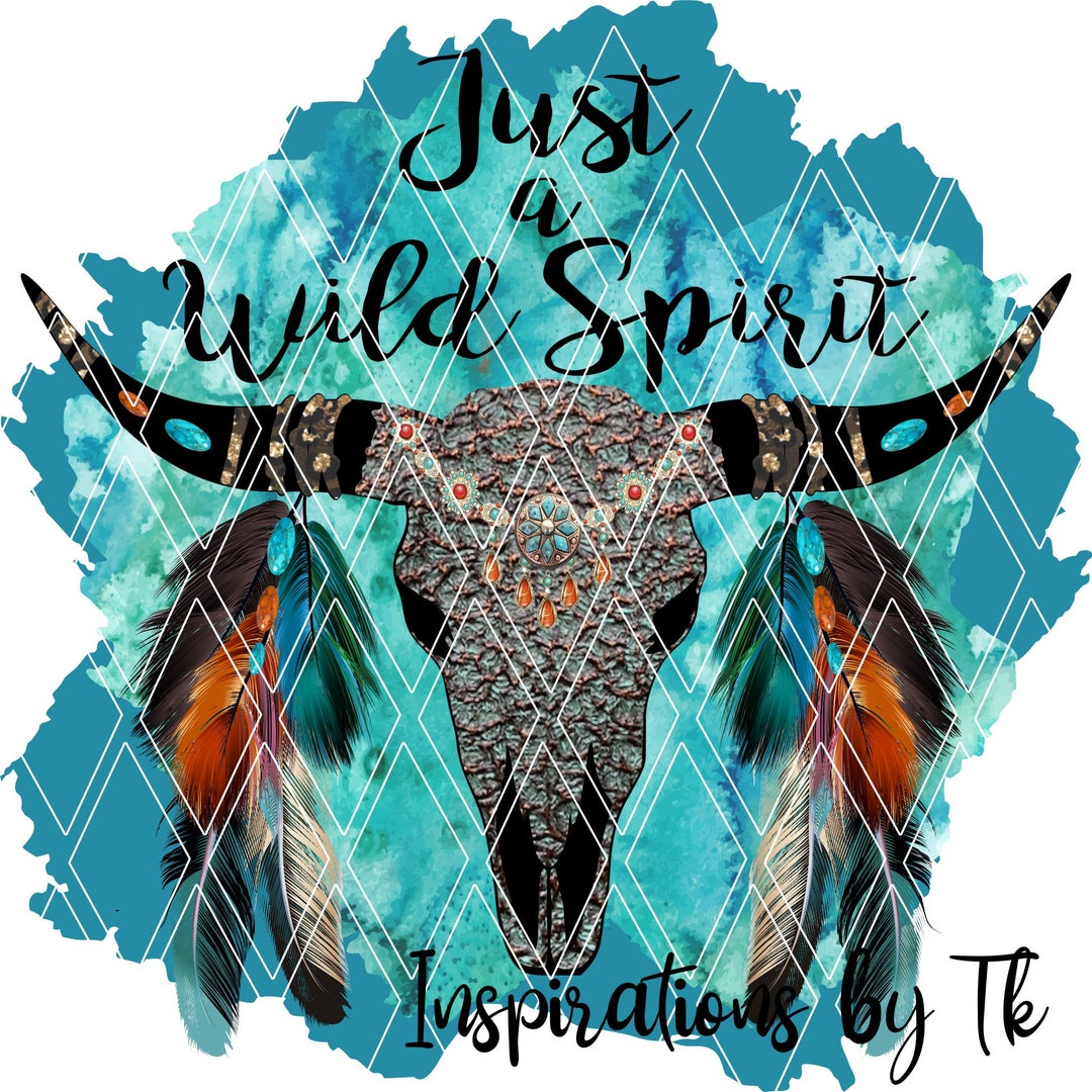 Just a Wild Spirit, Boho Skull & Feathers Digital Design, Sublimation ...