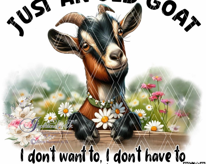 Just an Old Goat, I Don't Want to You Can't Make Me! Whimsical Goat ...