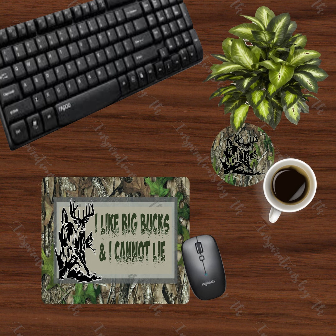 I Like Big Bucks & I Cannot Lie Mouse Pad and Coaster Design, Camo ...