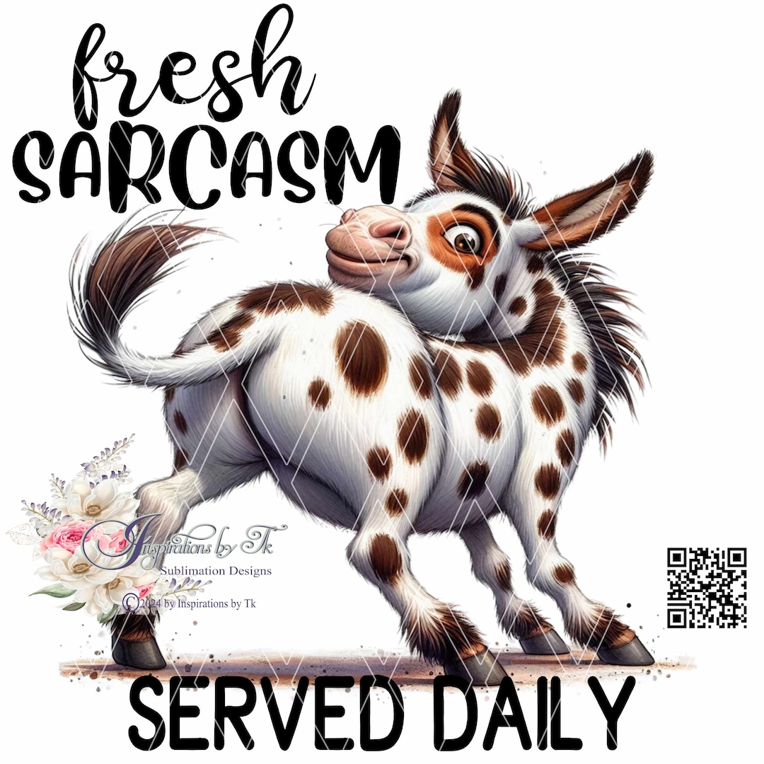 Fresh Sarcasm Served Daily PNG Design, Humorous Donkey, Comical Donkey ...