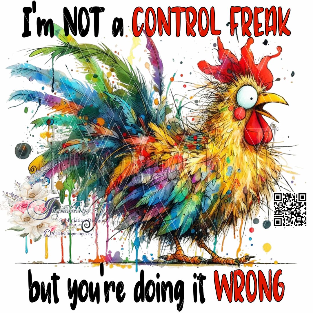 Chicken "i'm Not a Control Freak" Design, Whimsical, Sarcastic Chicken ...