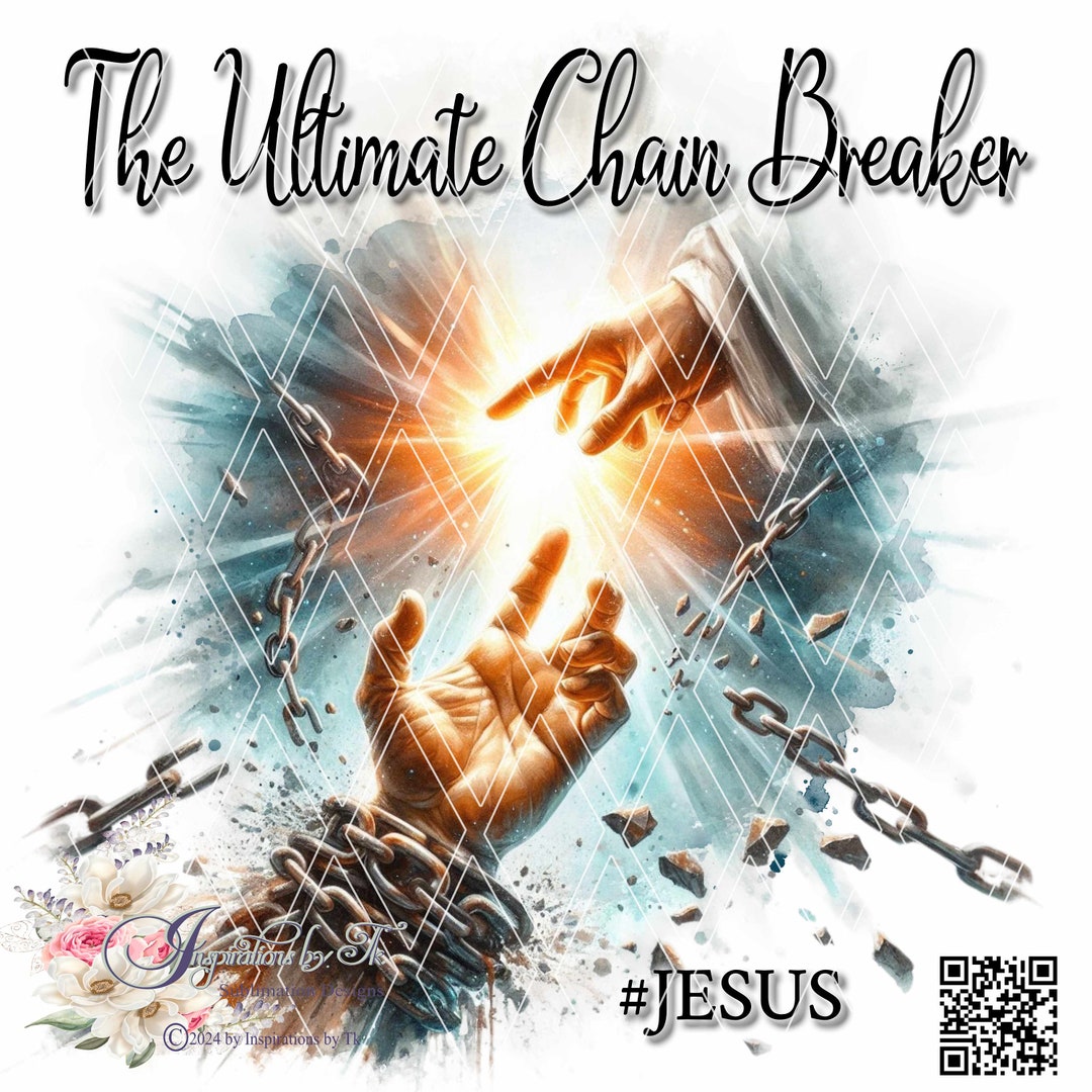 The Ultimate Chain Breaker Design, #jesus. Christian, Religious, Digital Design, Sublimation ...