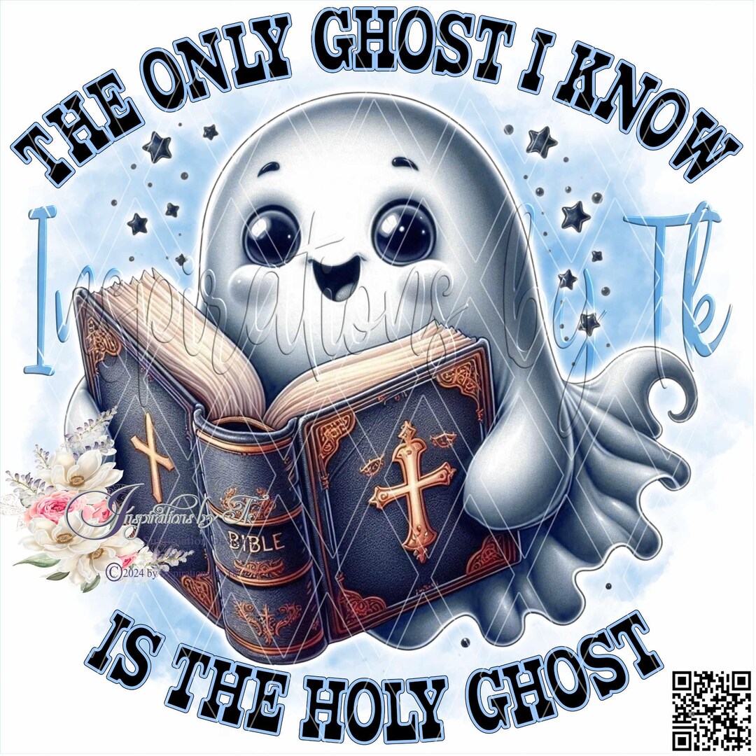 The Only Ghost I Know is the Holy Ghost Design, Ghost Reading Bible ...