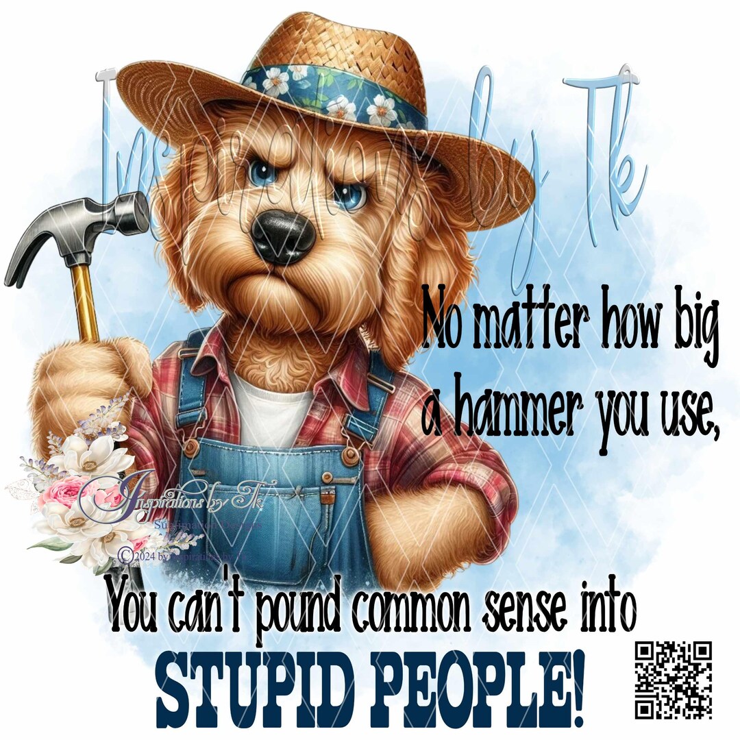Goldendoodle No Matter How Big a Hammer You Can't Pound Common Sense in ...