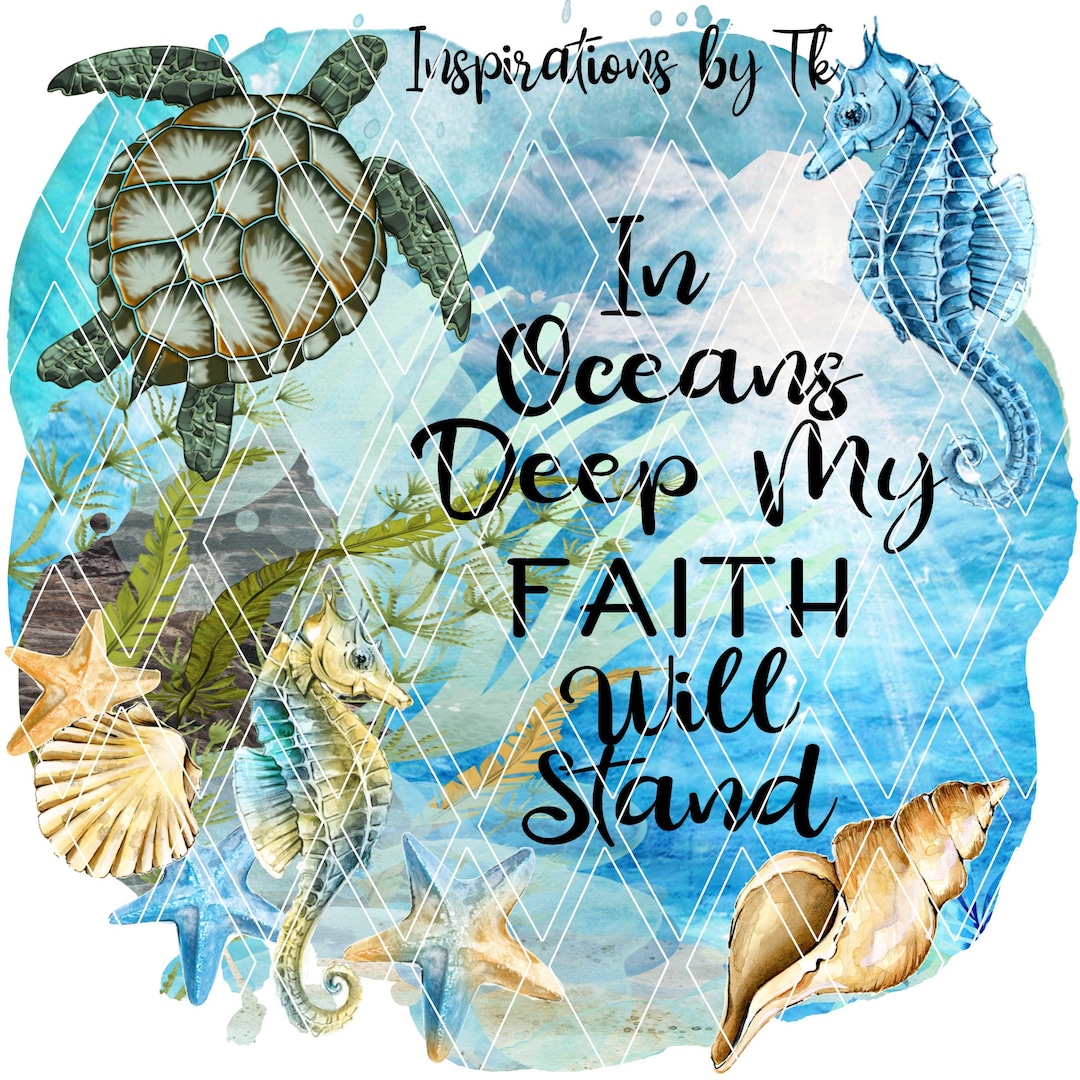 In Oceans Deep My Faith Will Stand Design, Beachy Scene, Seashells ...
