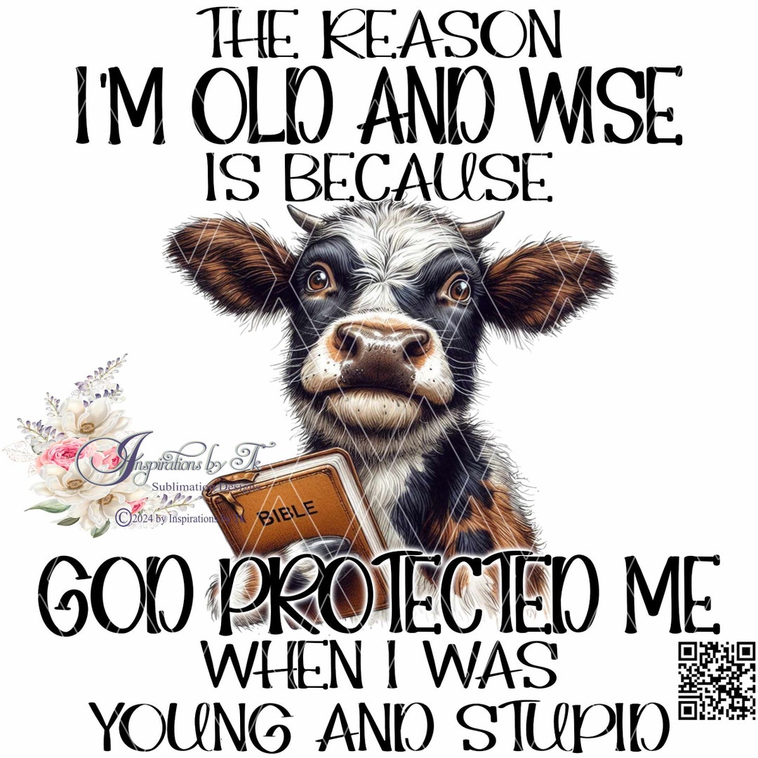 Old & Wise God Protected Me When I Was Young and Stupid, Humorous ...
